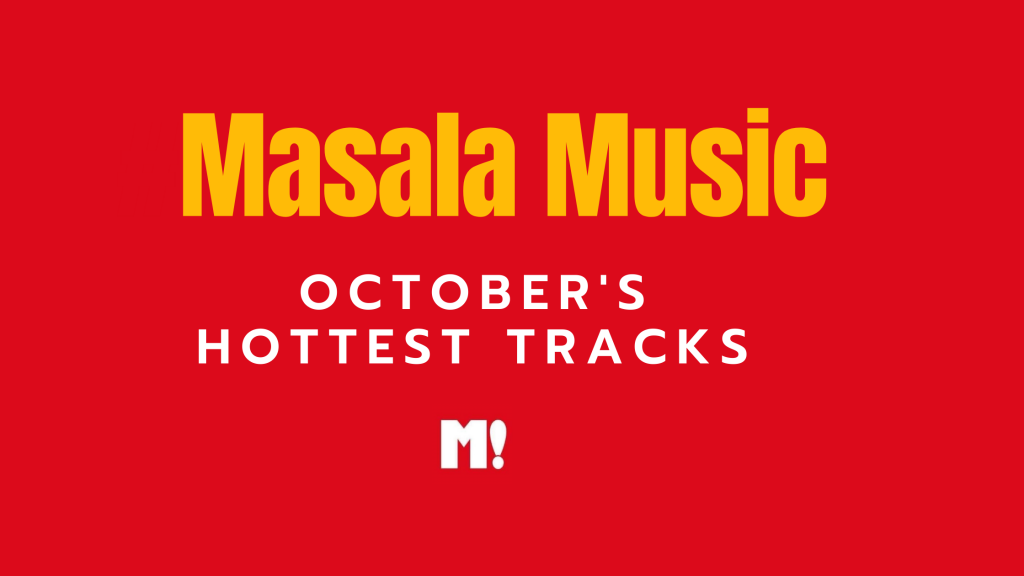 Masala Music: Here’s what we’re listening to this October - Masala.com