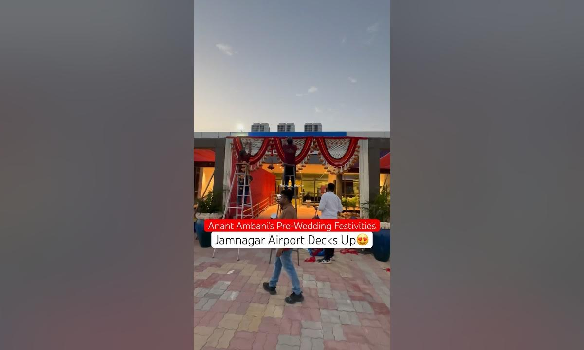 WATCH: Jamnagar airport's lavish transformation for Anant Ambani and ...